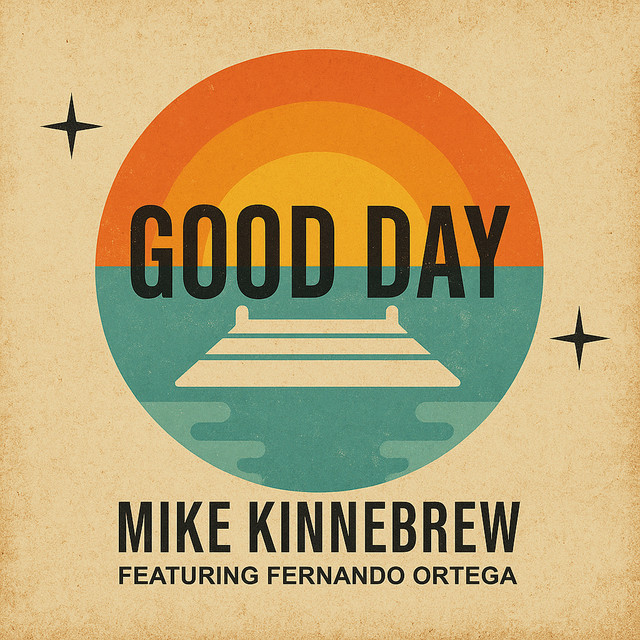 Good Day - song and lyrics by Mike Kinnebrew, Fernando Ortega | Spotify