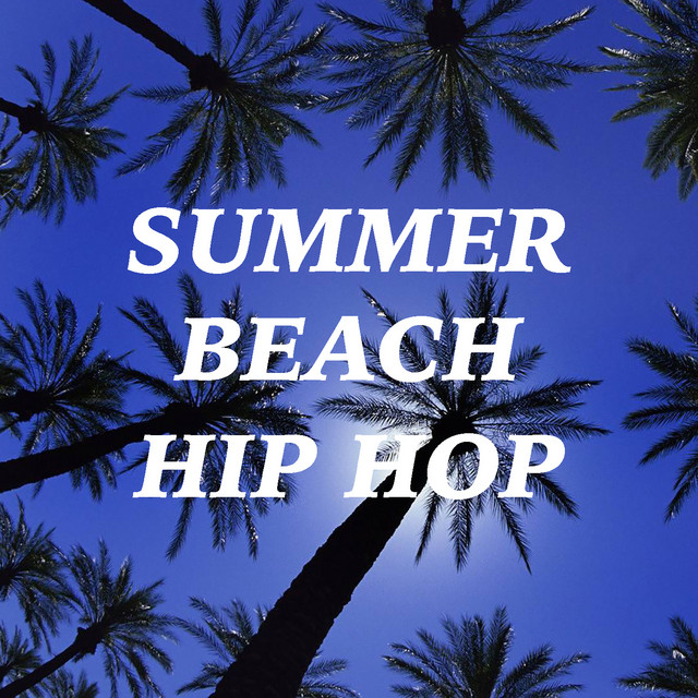 Summer Beach Hip Hop - Compilation by Various Artists | Spotify
