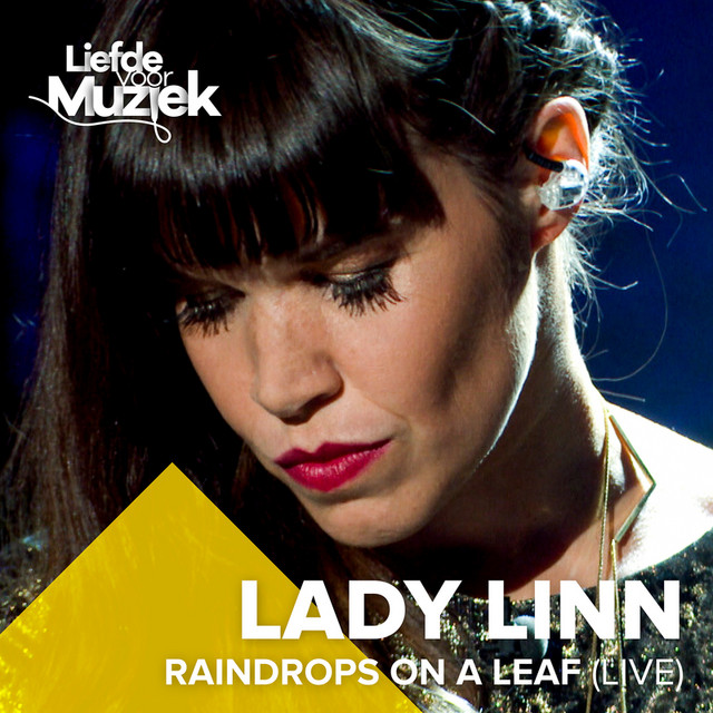 Raindrops On A Leaf (Live Uit Liefde Voor Muziek) - Single by Lady Linn ...