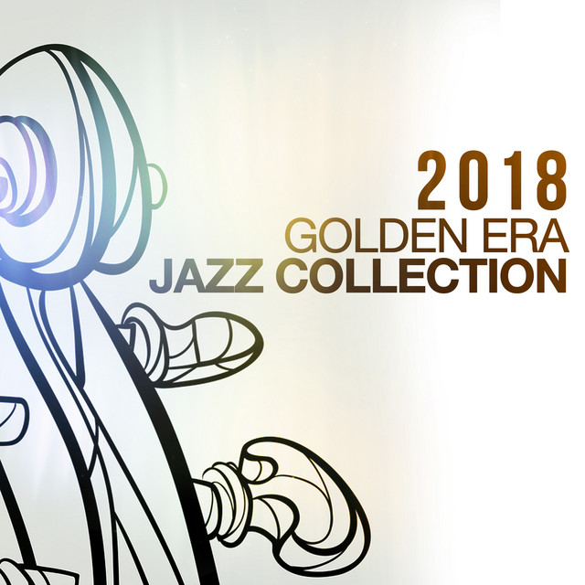 2018Golden Era Jazz Collection - Album by Gold Lounge | Spotify