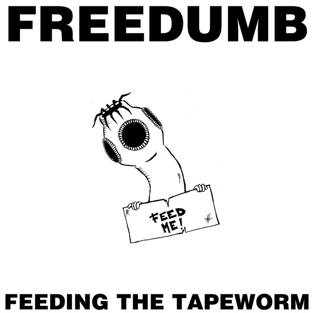 Feeding The Tapeworm - Album by Freedumb | Spotify