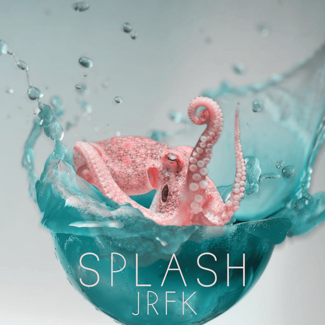 Splash - Single by JRFK | Spotify