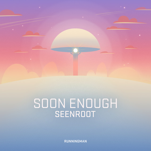 SOON ENOUGH - Single by Seenroot | Spotify