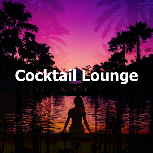 Cocktail Lounge - Album by Chillout Music Ensemble | Spotify