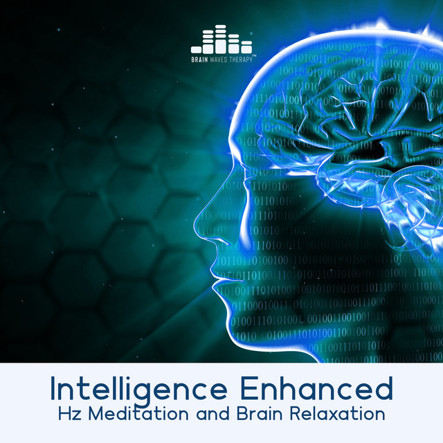 Intelligence Enhanced: Hz Meditation and Brain Relaxation - Album by ...