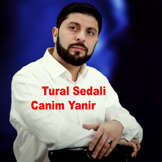 Canim Yanir - Single by Tural Sedali | Spotify
