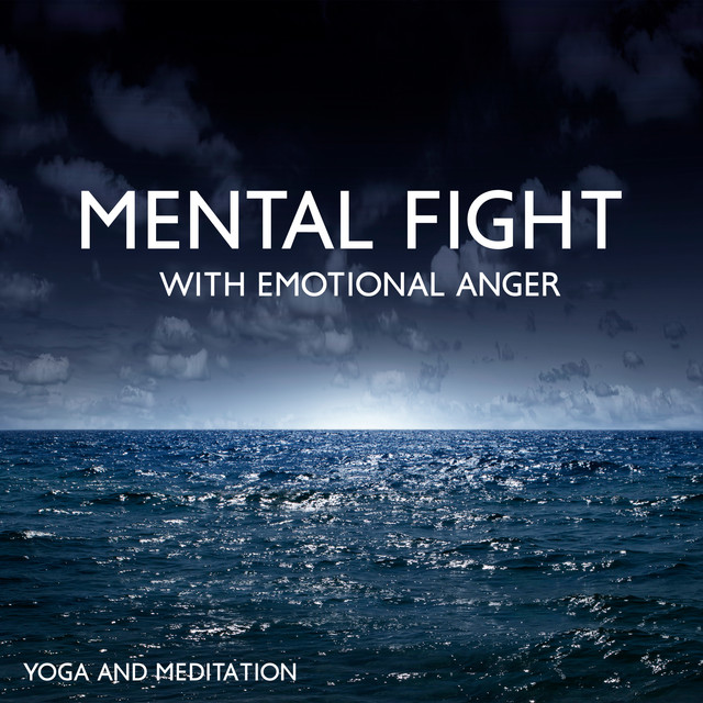 Mental Fight with Emotional Anger (Yoga and Meditation Relaxing ...