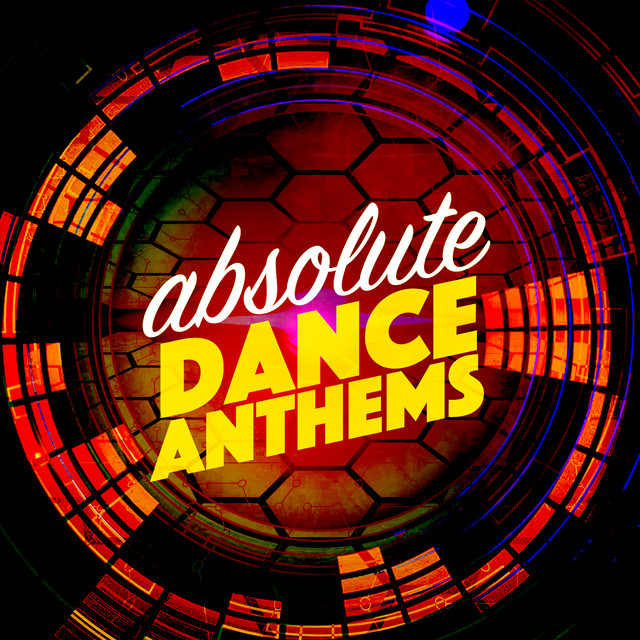 Absolute Dance Anthems - Album by Absolute Dance Tunes | Spotify