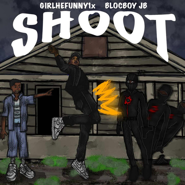 Shoot - song and lyrics by Girlhefunny1, Bloccboyjb | Spotify