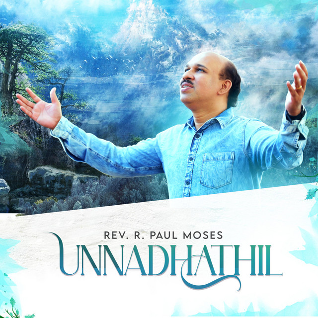 Unnadhathil - Album by Paul Moses | Spotify