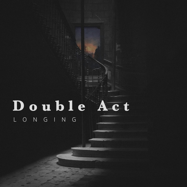 Longing - Single by Double Act | Spotify