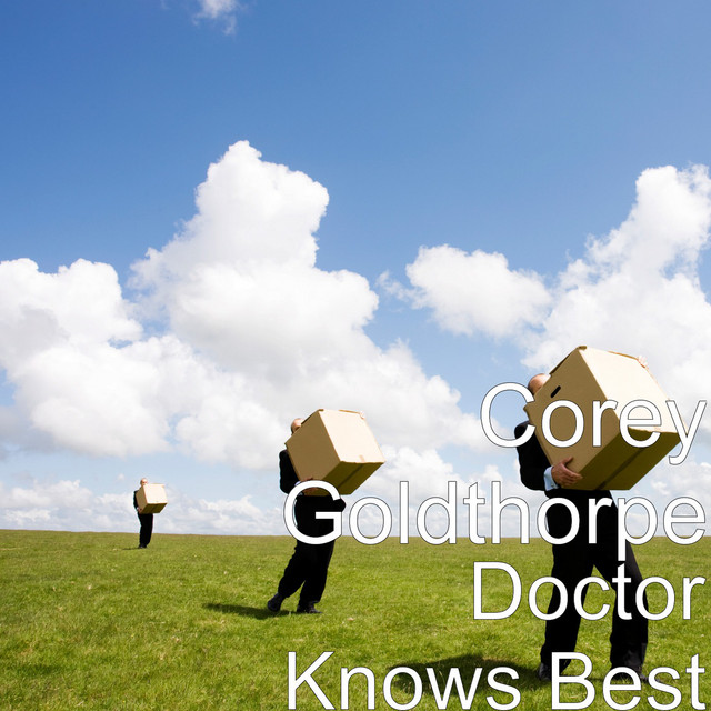 Doctor Knows Best - Single by Corey Goldthorpe | Spotify