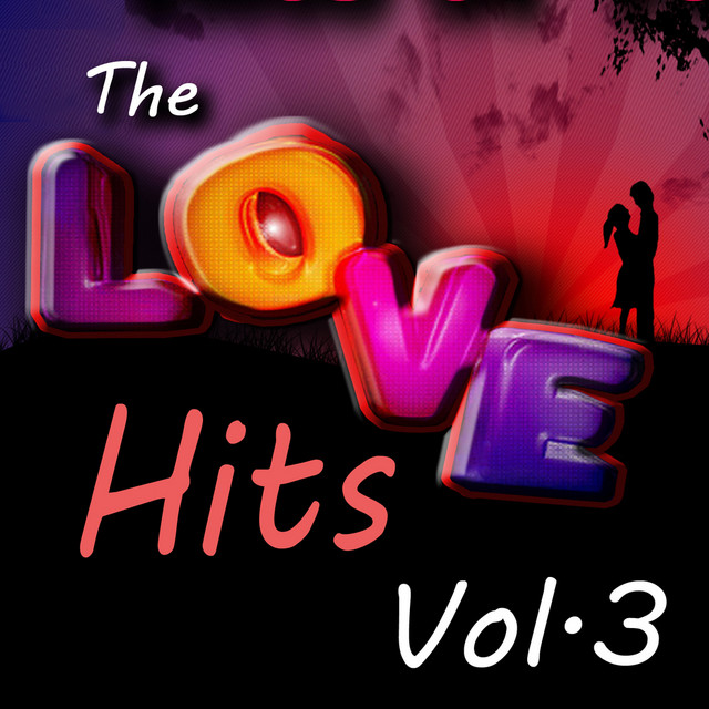 The Love Hits, Vol. 3 - Compilation by Various Artists | Spotify