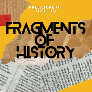 Fragments of History - playlist by Prelature of Opus Dei | Spotify