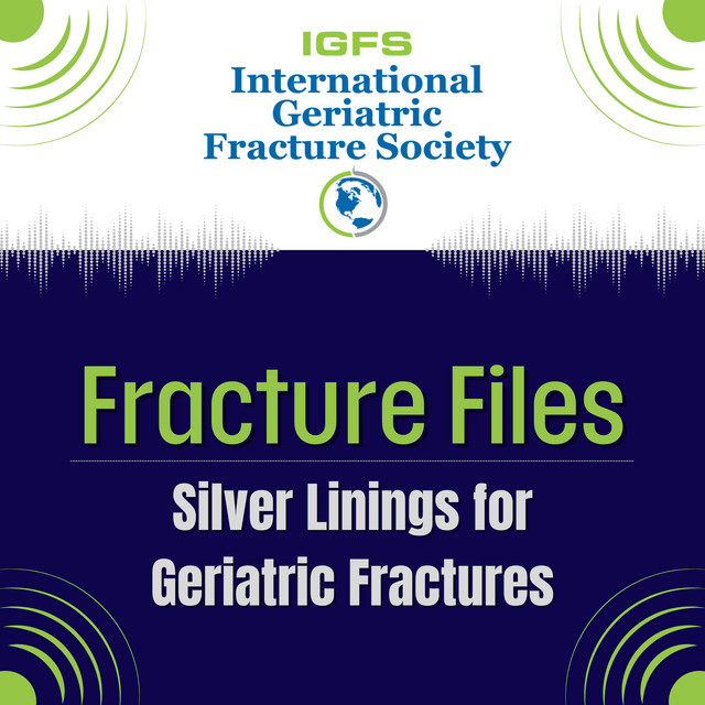 Fracture Files: Silver Linings for Geriatric Fractures | Podcast on Spotify