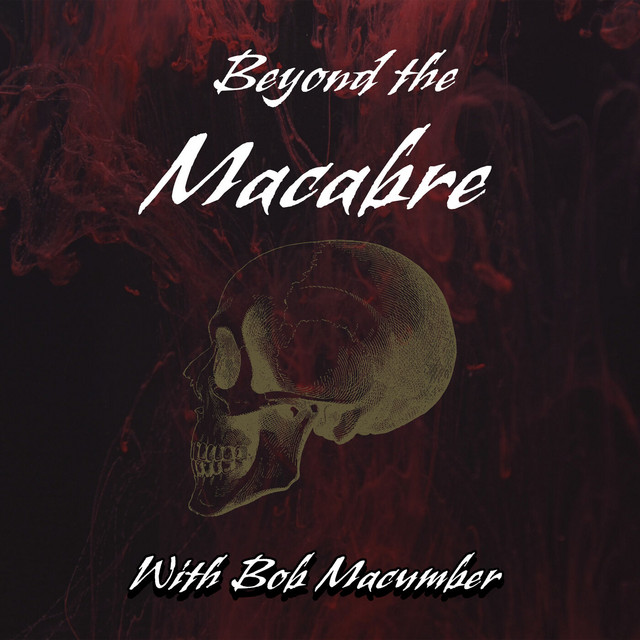 Beyond the Macabre | Podcast on Spotify