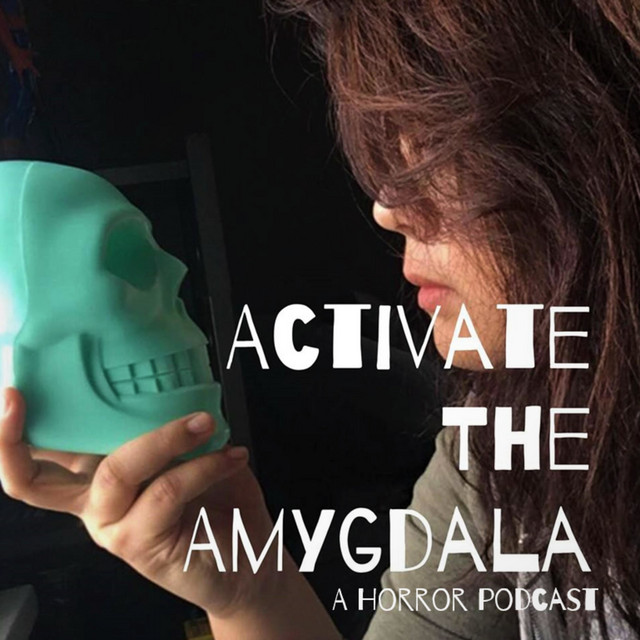 Activate The Amygdala : A Horror Podcast | Podcast on Spotify