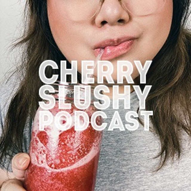 Cherry Slushy Podcast | Podcast on Spotify
