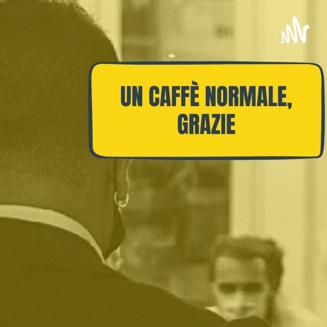 Un caffè normale, grazie! | Podcast on Spotify