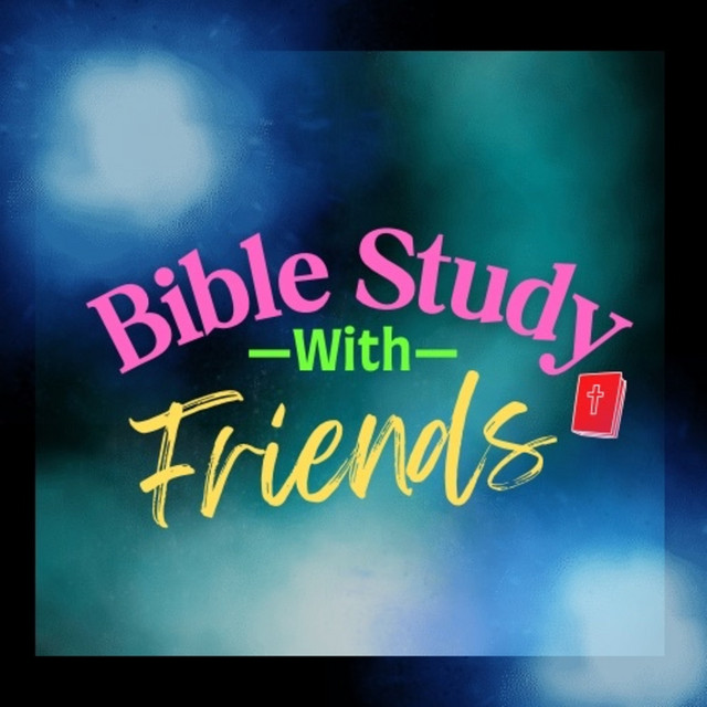Bible Study With Friends Podcast On Spotify