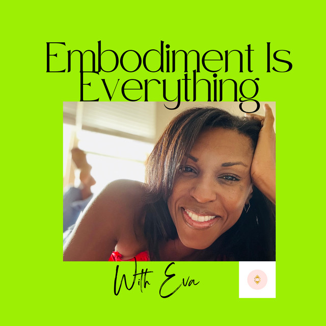 Embodiment Is Everything | Podcast on Spotify
