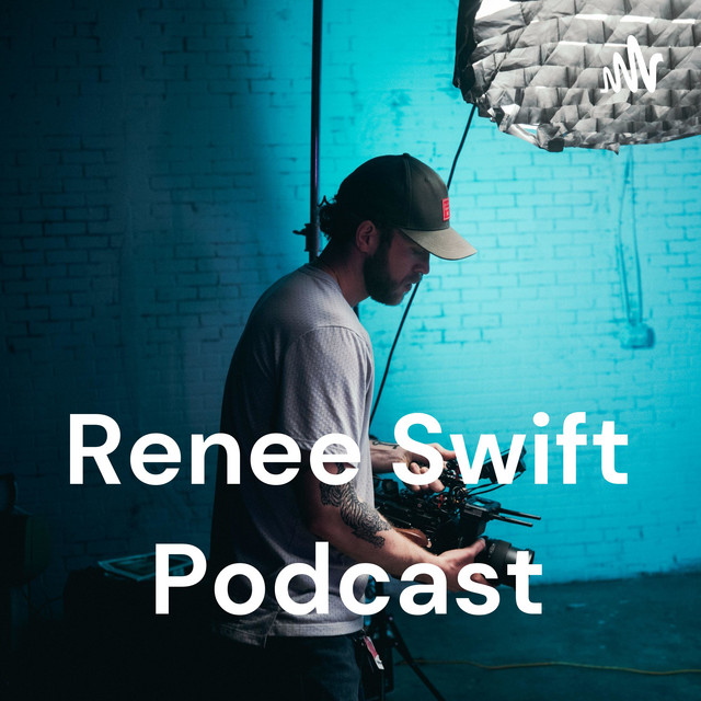 Renee Swift Podcast | Podcast on Spotify