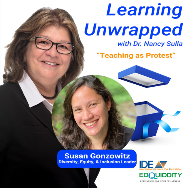 Teaching as Protest - with Susan Gonzowitz - Learning Unwrapped with Dr ...