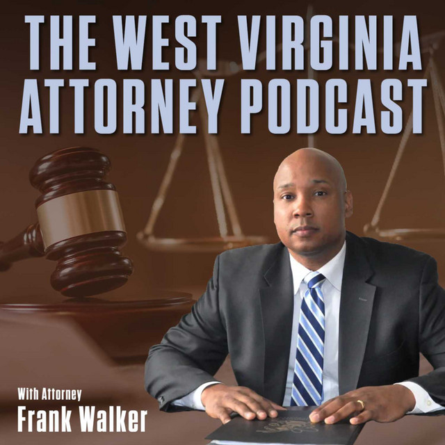 The West Virginia Attorney Podcast with Frank Walker | Podcast on Spotify