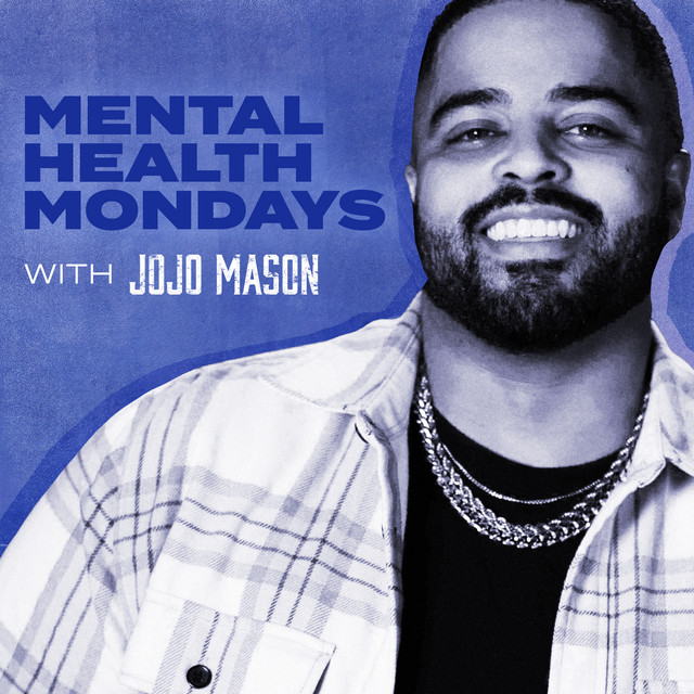 Mental Health Monday’s with Jojo Mason | Podcast on Spotify