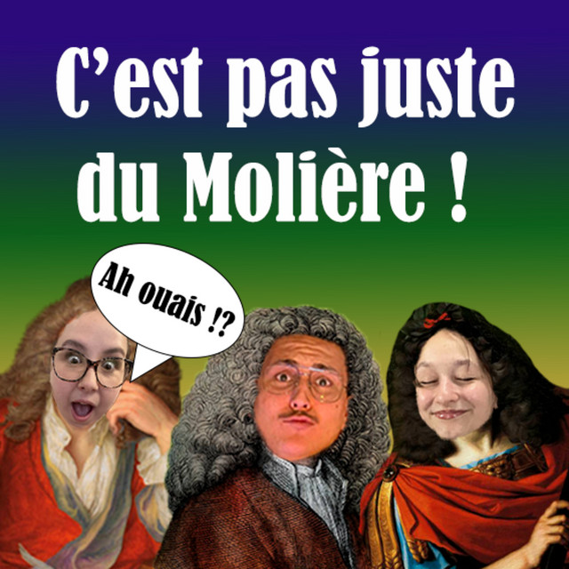 C'est pas juste du Molière ! | Podcast on Spotify