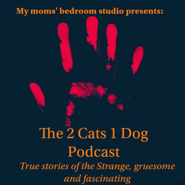 Ep 17: The A-Listers - Ramirez, Corll, Toy Box Killer - 2 Cats 1 Dog ...