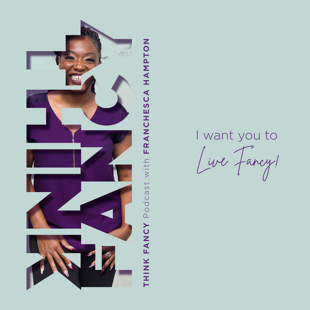 Think FANCY | Podcast on Spotify