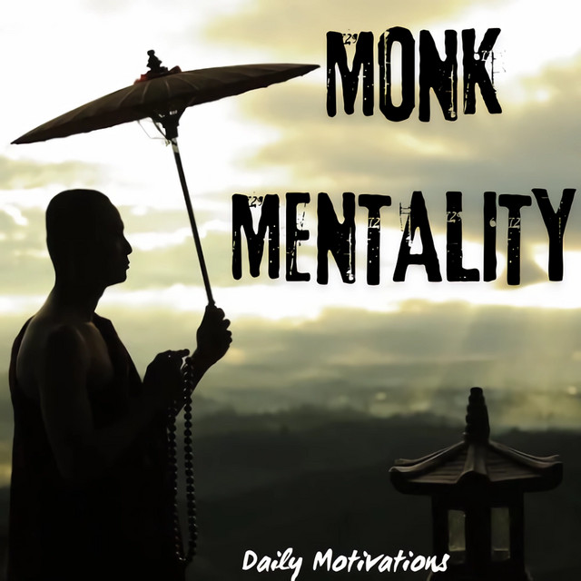 MONK MENTALITY - Daily Motivations | Podcast on Spotify