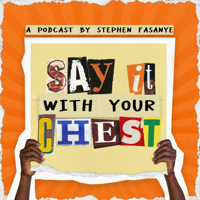 Say it with your Chest! | Podcast on Spotify