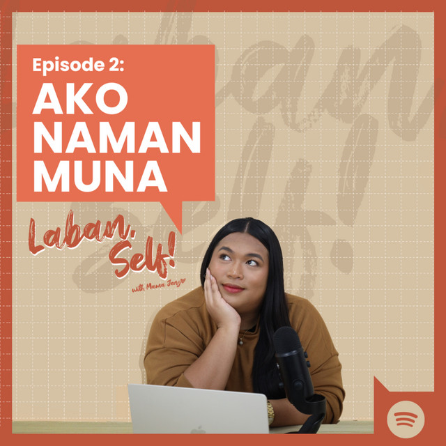 Ako Naman Muna: A Journey to Self-Love - Laban, Self! with Mama Jeng ...