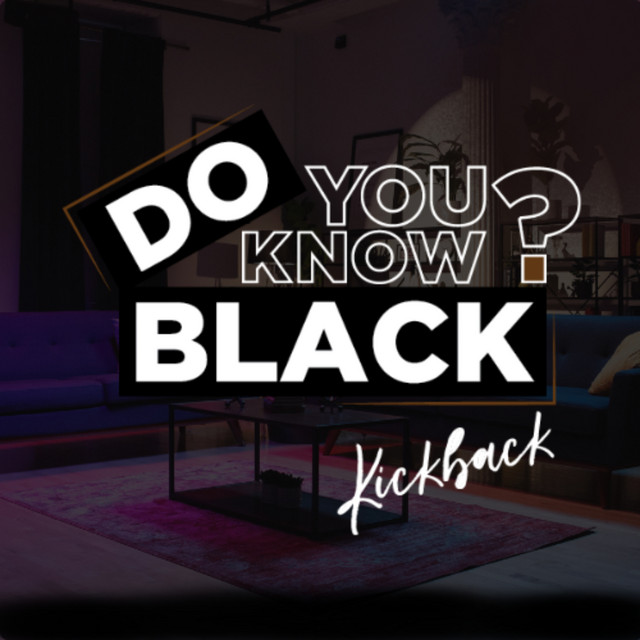 Do You Know Black? Kickback | Podcast on Spotify