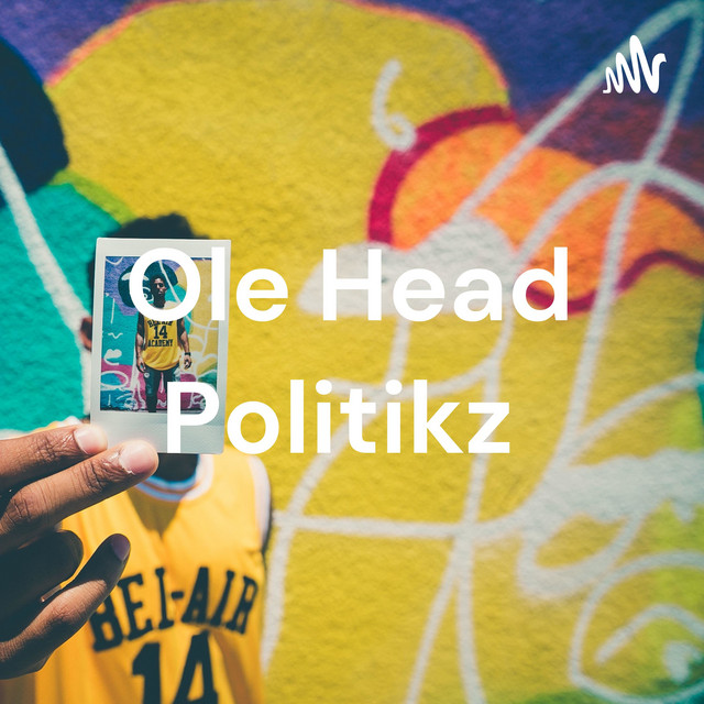 Ole Head Politikz | Podcast on Spotify