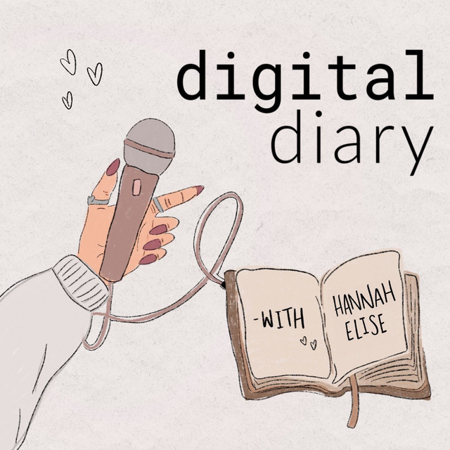 There is no "right time" - Digital Diary with Hannah Elise | Podcast on ...