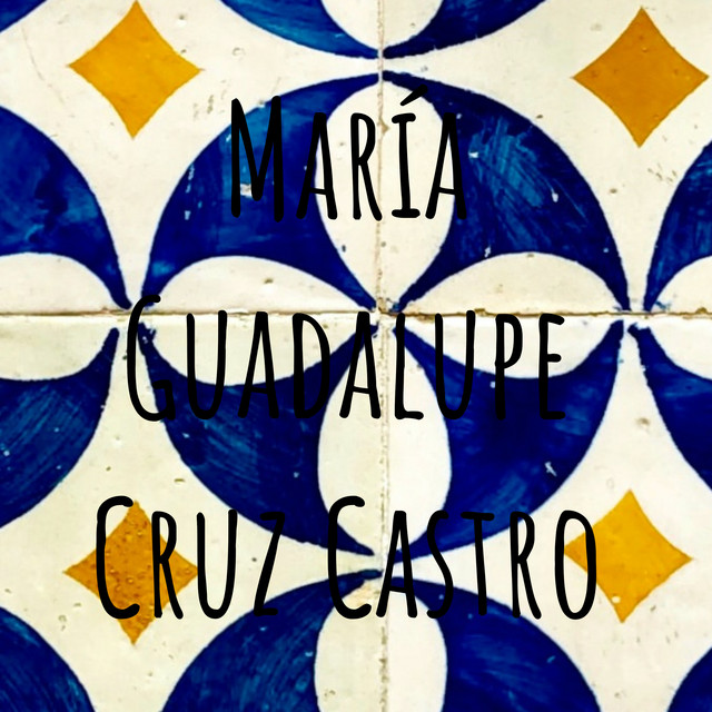 María Guadalupe Cruz Castro | Podcast on Spotify