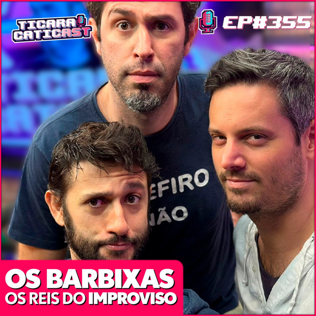 EP 355 - OS BARBIXAS - TICARACATICAST | Podcast on Spotify