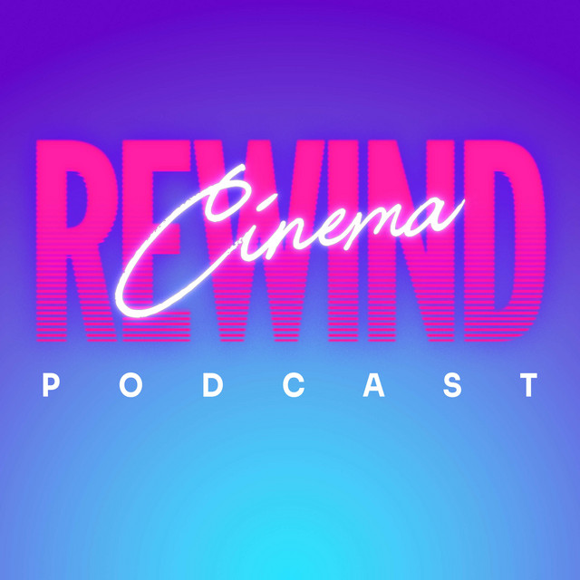 Rewind Cinema Podcast | Podcast on Spotify