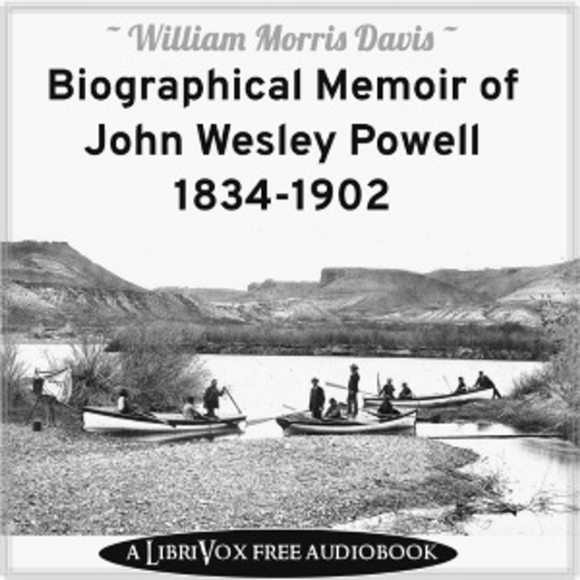 Biographical Memoir of John Wesley Powell, 1834-1902 by William Morris ...