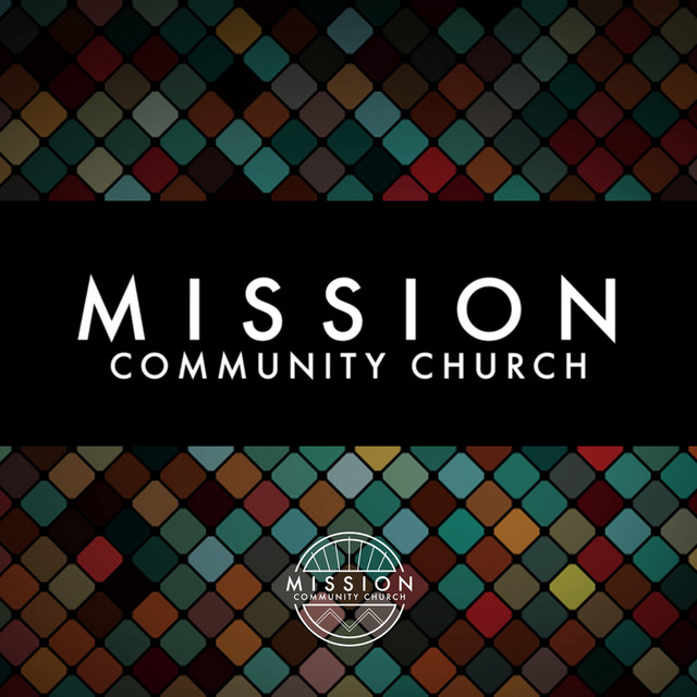 Mission Community Church | Podcast on Spotify