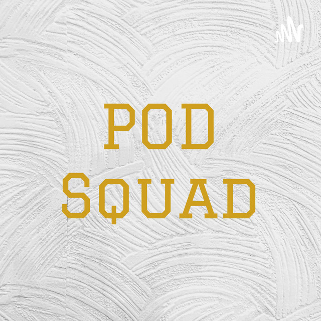 POD Squad | Podcast on Spotify