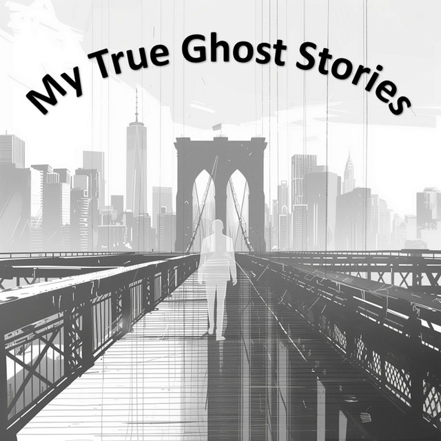 My True Ghost Stories | Podcast on Spotify