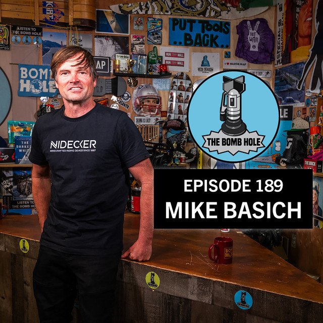 Mike Basich | The Bomb Hole Episode 189 - The Bomb Hole | Podcast on ...