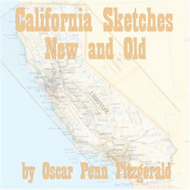 California Sketches New And Old by Oscar Penn Fitzgerald (1829 - 1911 ...