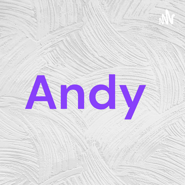 Andy | Podcast on Spotify