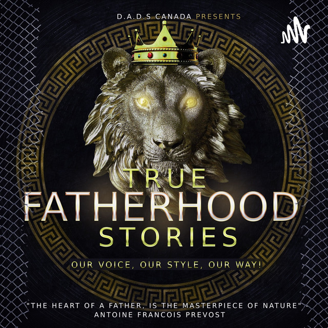 TRUE FATHERHOOD STORIES | Podcast on Spotify