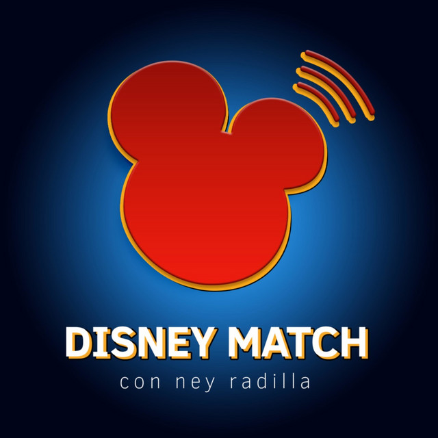 Disney Match con Ney Radilla | Podcast on Spotify